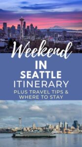 Perfect Weekend in Seattle Itinerary: Ultimate Guide