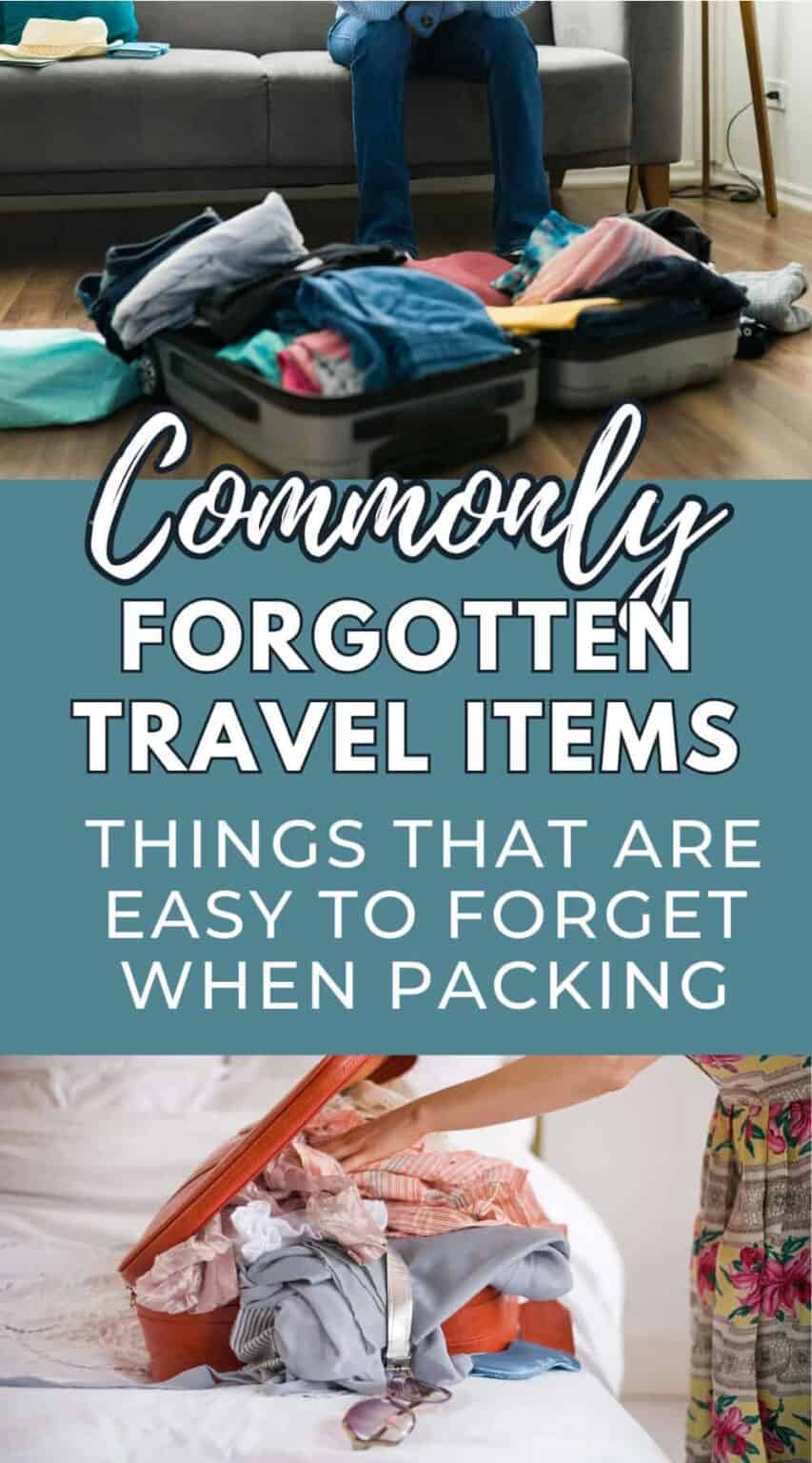 Traveling Soon? Don't Miss These Commonly Forgotten Items When Packing